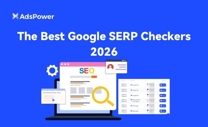 The Best Google SERP Checkers 2026 | AdsPower
