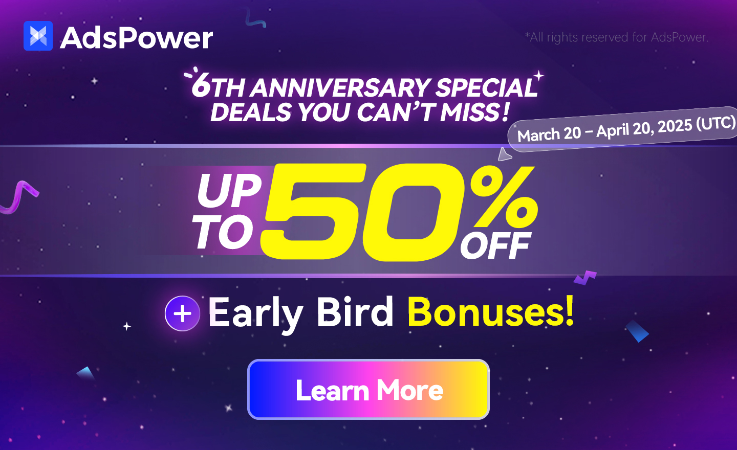 AdsPower Turns 6! Grab 50% Off & Extra Days Before It's Over | AdsPower
