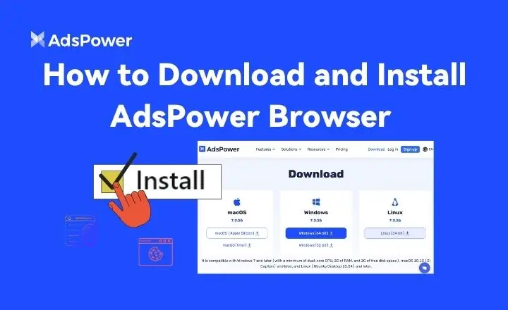 How to Download and Install AdsPower Browser | AdsPower