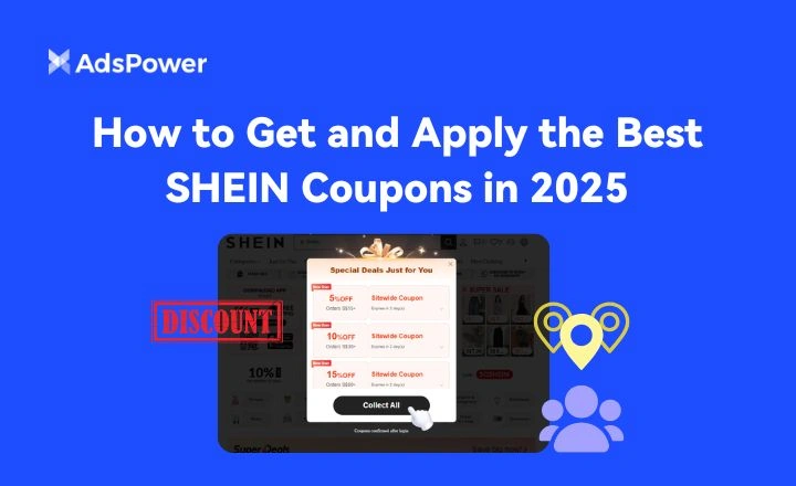 How to Get and Apply the Best SHEIN Coupons in 2025 | AdsPower