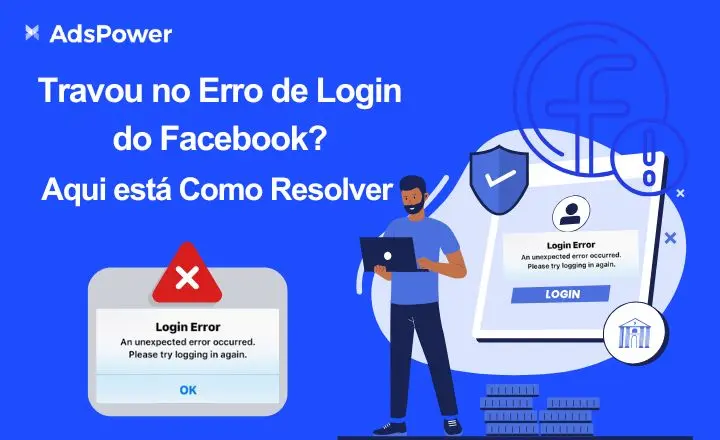 Travou no Erro de Login do Facebook? Aqui está Como Resolver | AdsPower